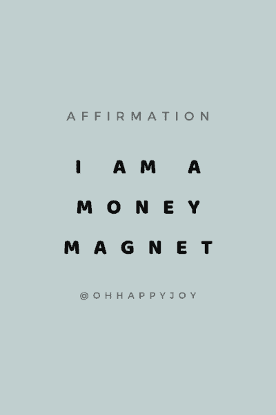 Positive Money Affirmations To Make More Money - Oh Happy Joy!