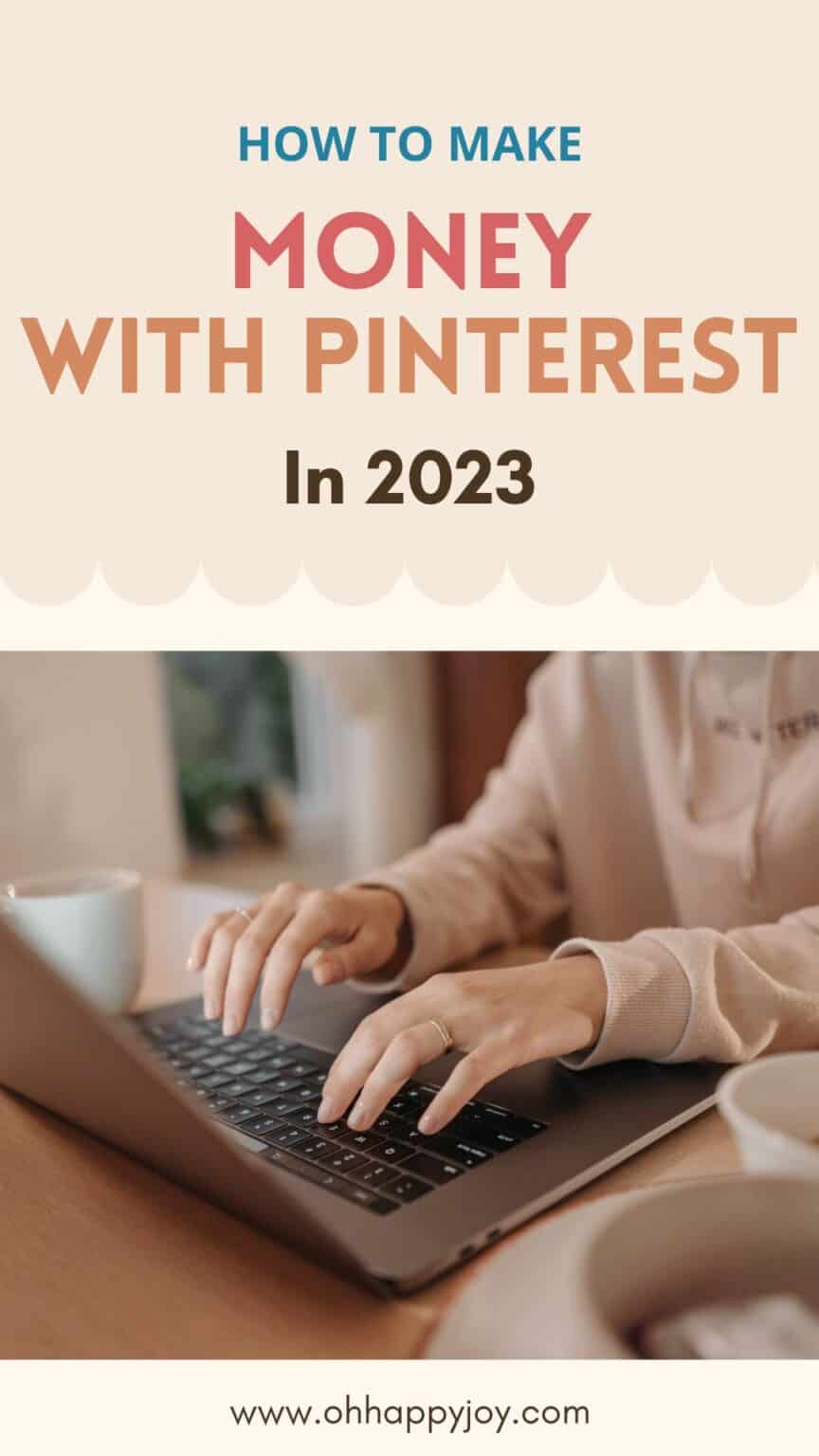 How To Make Money With Pinterest - Oh Happy Joy!